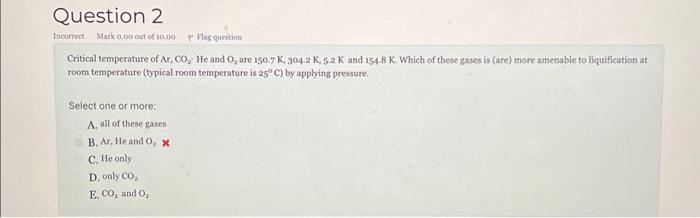 Solved Critical temperature of Ar,CO2 He and O2 are 150.7 | Chegg.com