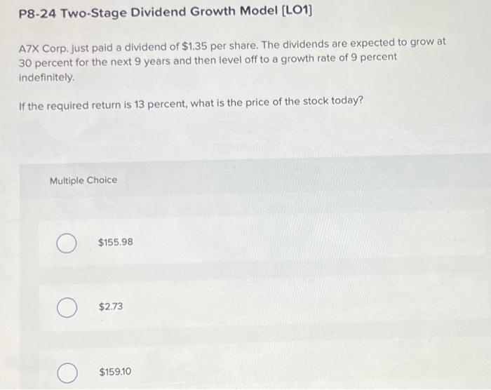 Solved P8-24 Two-Stage Dividend Growth Model [LO1] A7X Corp. | Chegg.com