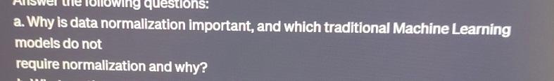 Solved a. ﻿Why is data normalization important, and which | Chegg.com