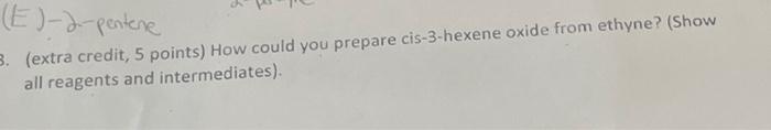 Solved E )-2-pentene (extra credit, 5 points) How could you | Chegg.com