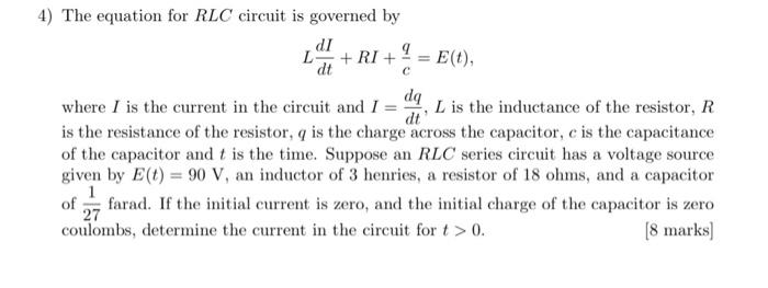 Solved 4) The equation for RLC circuit is governed by | Chegg.com