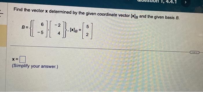 Solved Find the vector x determined by the given coordinate | Chegg.com
