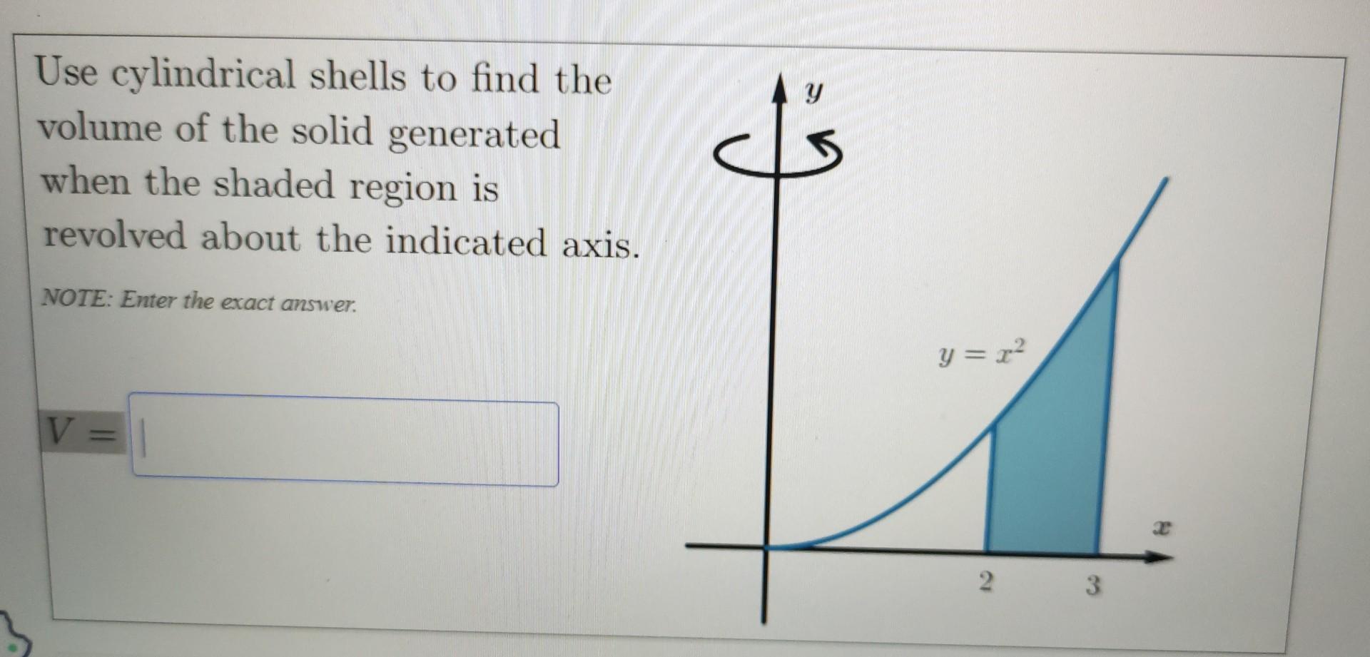 Solved Use cylindrical shells to find the volume of the | Chegg.com