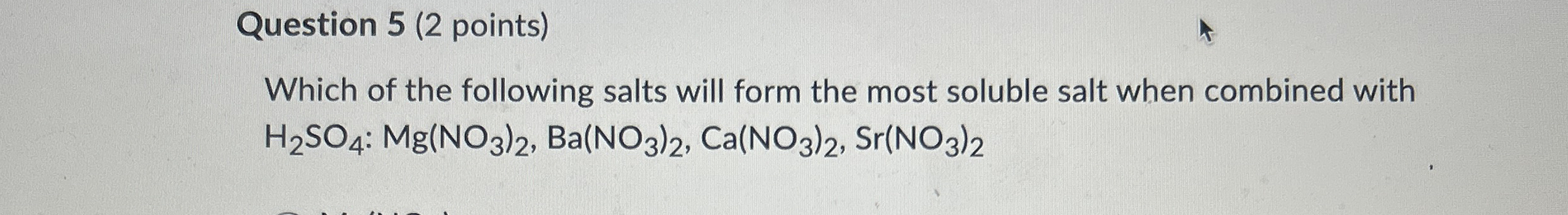 Solved Question 5 (2 ﻿points)Which of the following salts | Chegg.com