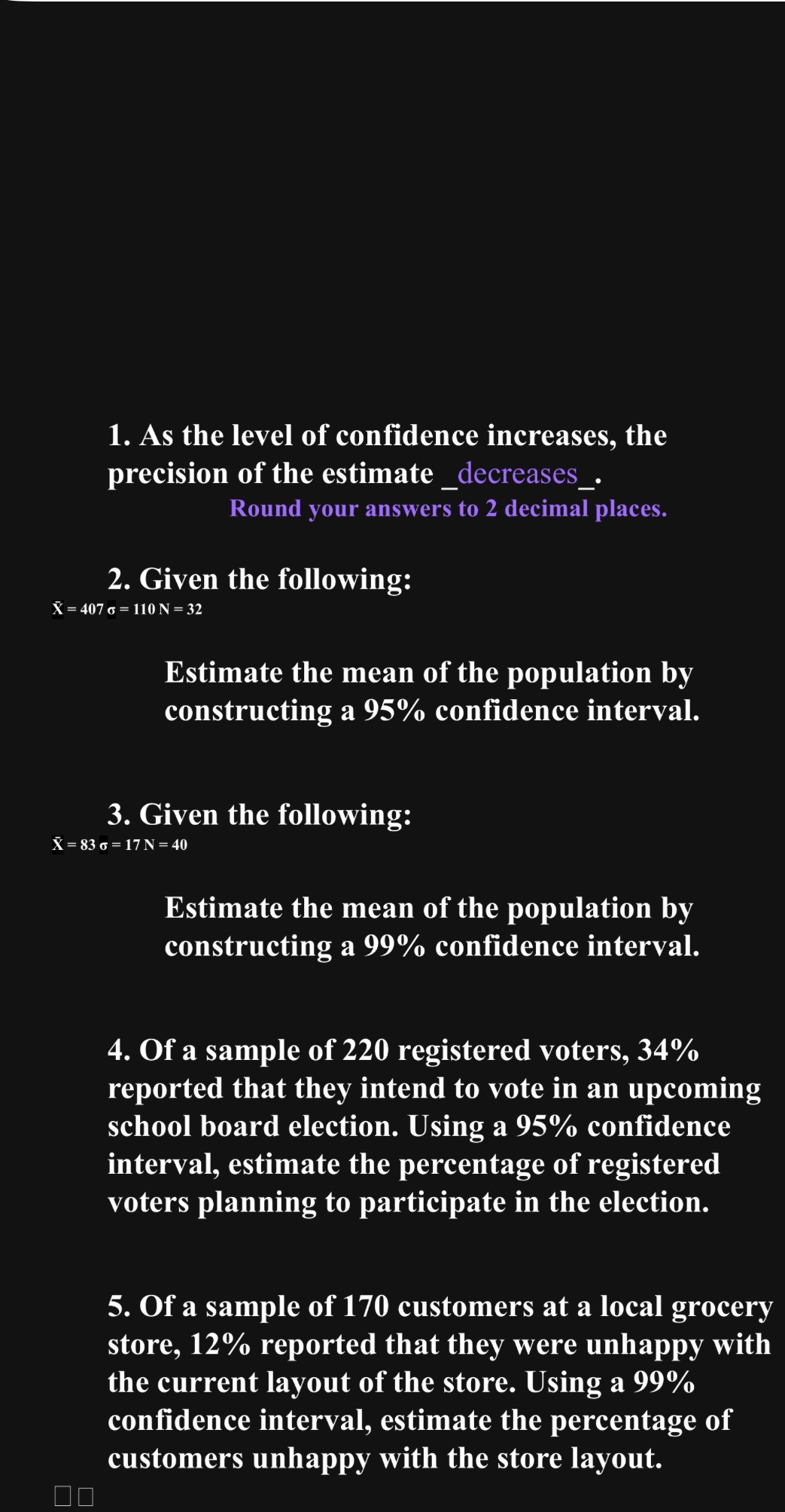 Solved As the level of confidence increases, the precision | Chegg.com