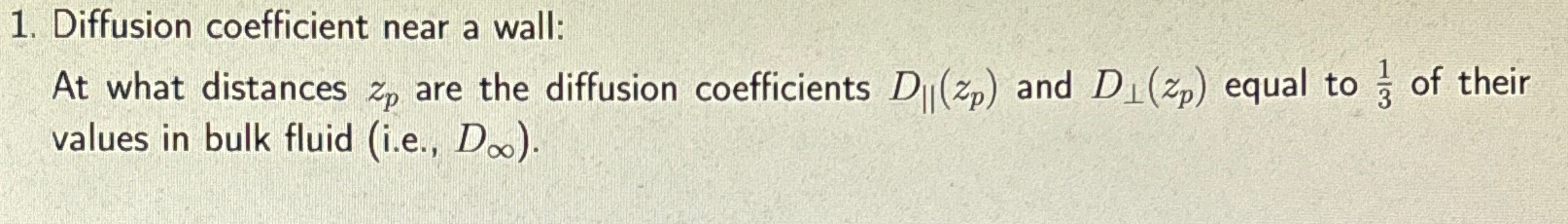Solved Diffusion coefficient near a wall:At what distances | Chegg.com