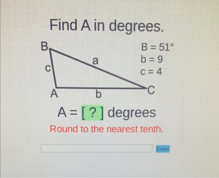 Solved Find A in degrees. A= [?] degrees Round to the | Chegg.com