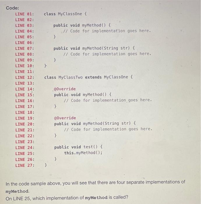 Solved class MyClassOne { public void myMethod() { // Code | Chegg.com
