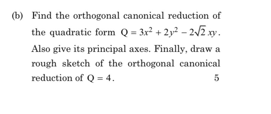 Solved (b) ﻿Find the orthogonal canonical reduction of the | Chegg.com