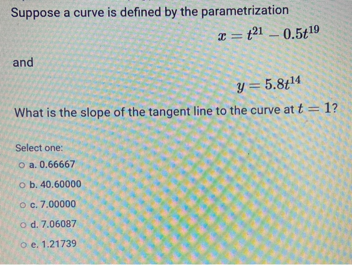 Solved Suppose a curve is defined by the parametrization x = | Chegg.com