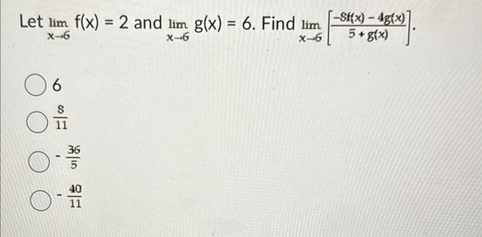 Solved Let limx→6f(x)=2 ﻿and limx→6g(x)=6. ﻿Find | Chegg.com