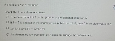 Solved A and B ﻿are n×n ﻿matrices.Check the true statements | Chegg.com