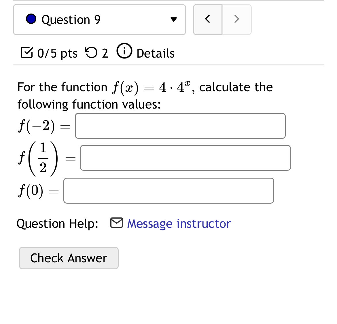 Solved Question 905 pts2DetailsFor the function f(x)=4*4x, | Chegg.com Solved Question 905 pts2DetailsFor the function f(x)=4*4x, | Chegg.com