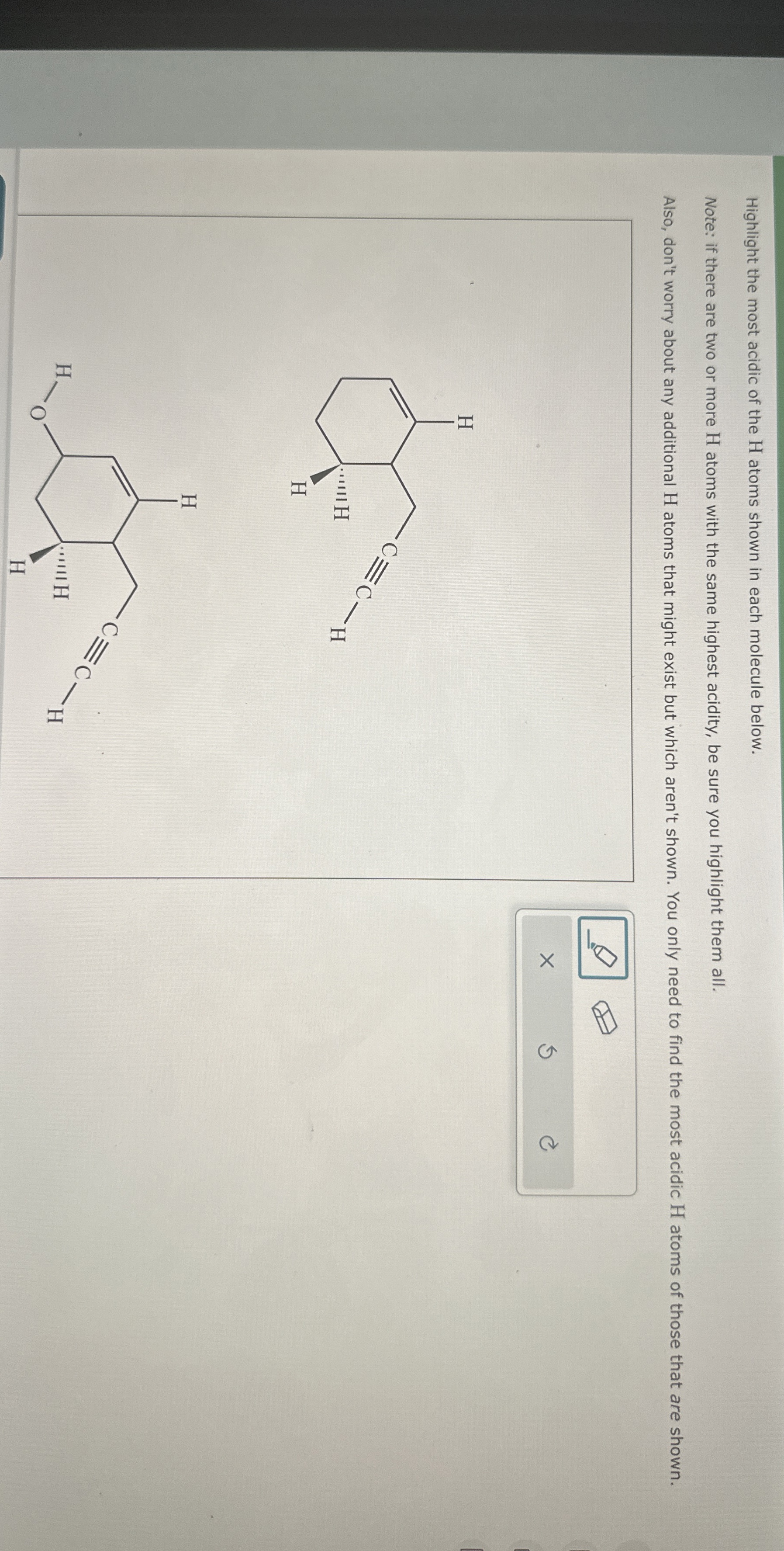 Solved Highlight the most acidic of the H atoms shown in | Chegg.com