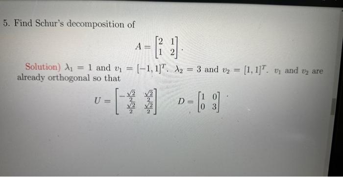 Solved 5. Find Schur's decomposition of A=[2112]. Solution) | Chegg.com