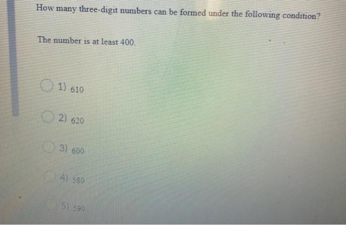 Solved How many three-digit numbers can be formed under the | Chegg.com