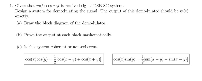 Solved 1. Given that m(t) cos wet is received signal DSB-SC | Chegg.com