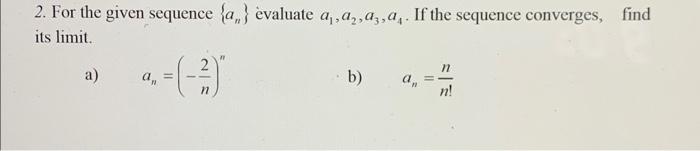 Solved 2. For the given sequence {an} evaluate a1,a2,a3,a4. | Chegg.com