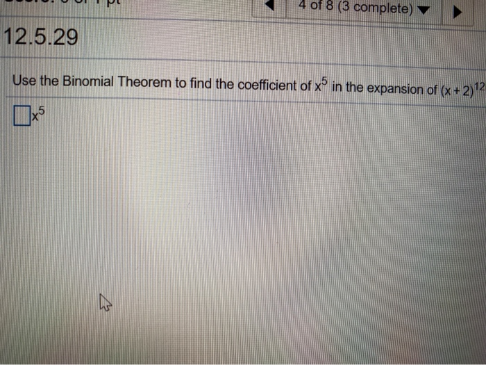 Solved 4 of 8 (3 complete) 12.5.29 Use the Binomial Theorem | Chegg.com