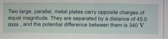 Solved Two large, parallel, metal plates carry opposite | Chegg.com