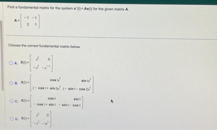 Solved Find a fundamental matrix for the system x′(t)=Ax(t) | Chegg.com
