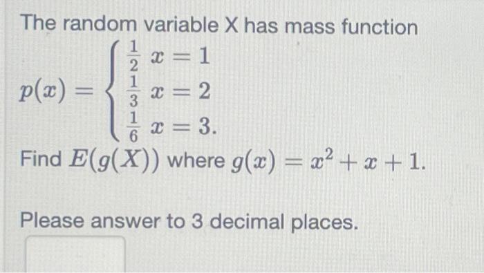 Solved The random variable X has mass function x=1 | ²1/1 x | Chegg.com