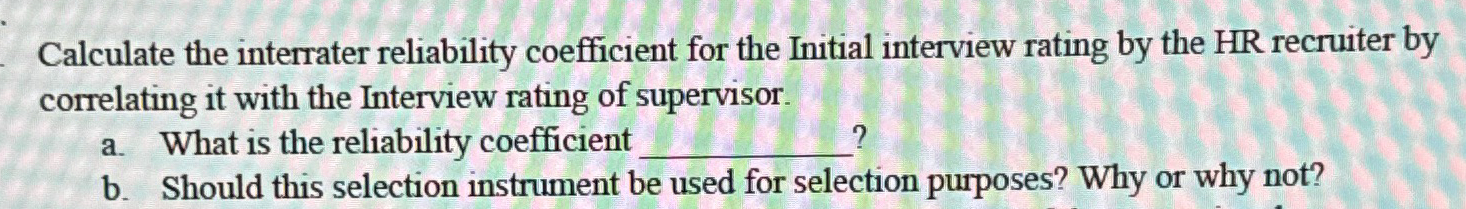 Solved Calculate the interrater reliability coefficient for | Chegg.com