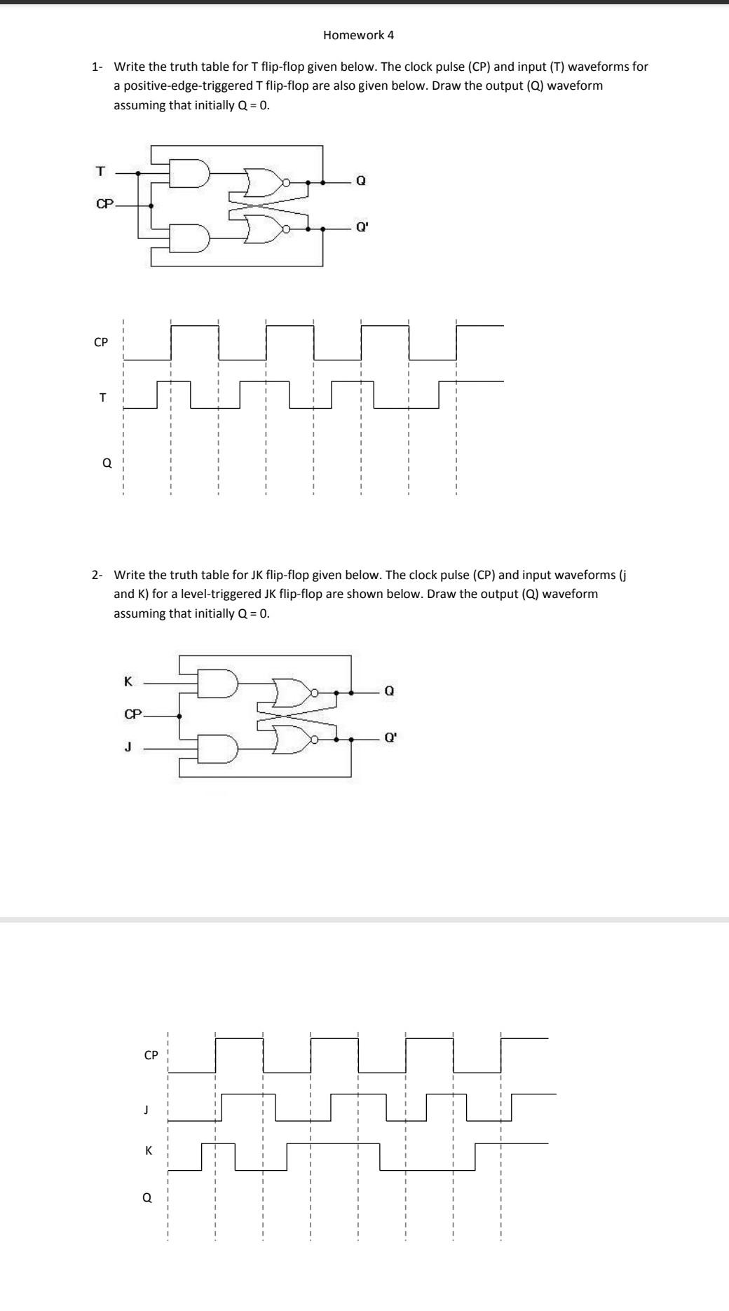Solved Homework 4 1- Write the truth table for T flip-flop | Chegg.com