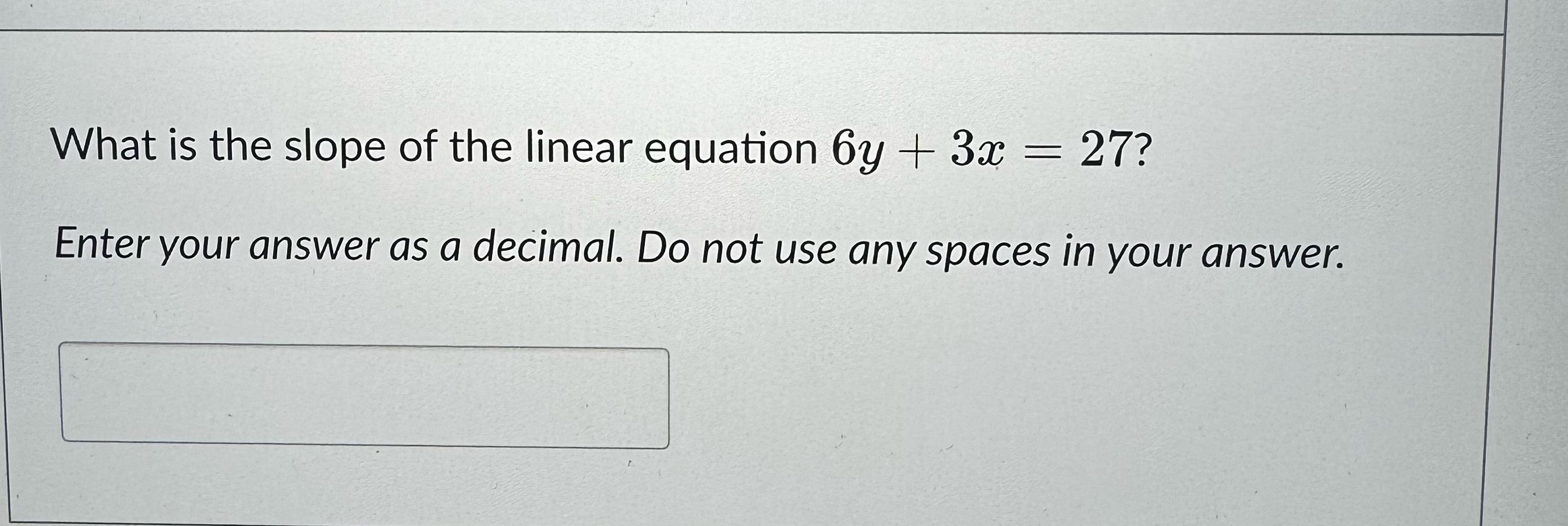 Solved What is the slope of the linear equation | Chegg.com