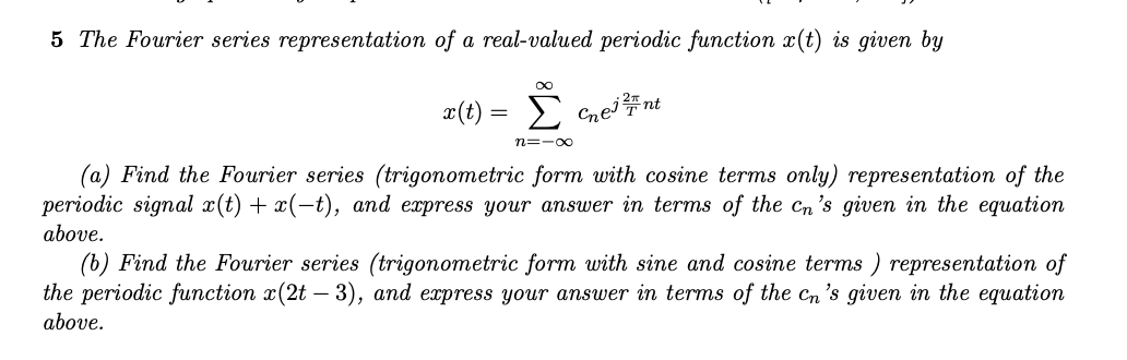 Solved 5 ﻿The Fourier series representation of a real-valued | Chegg.com