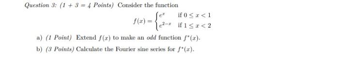 Solved Question 3: (1 + 3 = 4 Points) Consider the function | Chegg.com Solved Question 3: (1 + 3 = 4 Points) Consider the function | Chegg.com