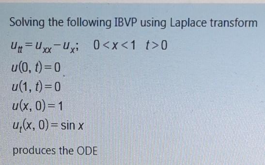 Solved Solving the following IBVP using Laplace transform U4 | Chegg.com