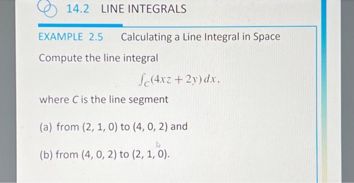 Solved 14.2 LINE INTEGRALS EXAMPLE 2.5 Calculating a Line | Chegg.com
