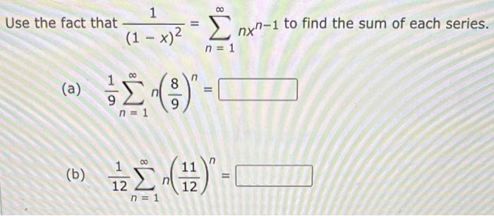 Solved se the fact that (1−x)21=∑n=1∞nxn−1 to find the sum | Chegg.com