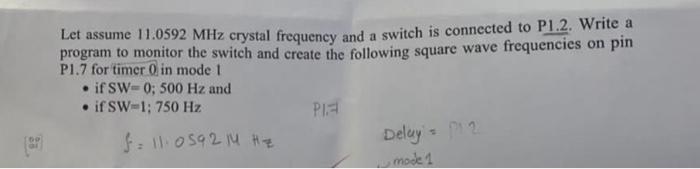 Solved Let assume 11.0592MHz crystal frequency and a switch | Chegg.com