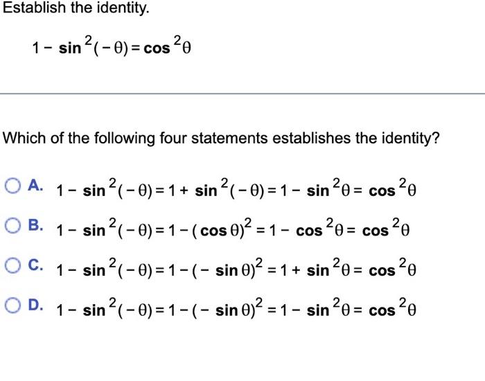 Solved Establish the identity. 1−sin2(−θ)=cos2θ Which of the | Chegg.com
