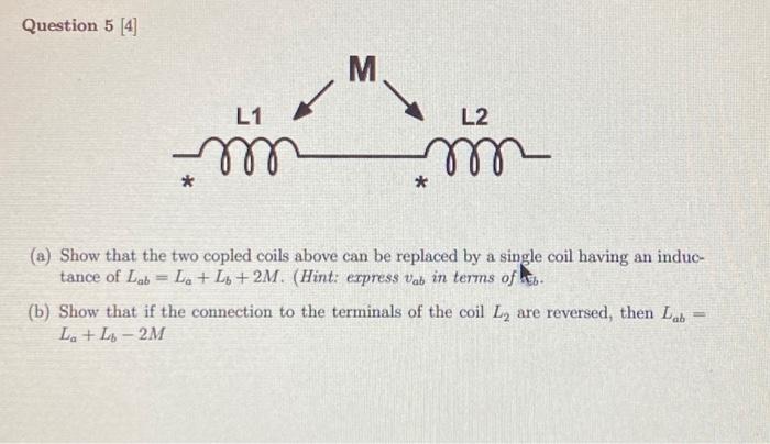 Solved Question 5 [4] (a) Show that the two copled coils | Chegg.com