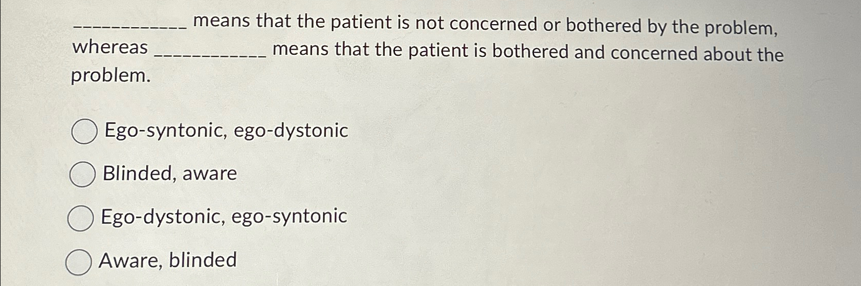 Solved ﻿means that the patient is not concerned or | Chegg.com