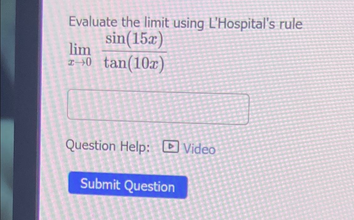 Solved Evaluate the limit using L'Hospital's | Chegg.com