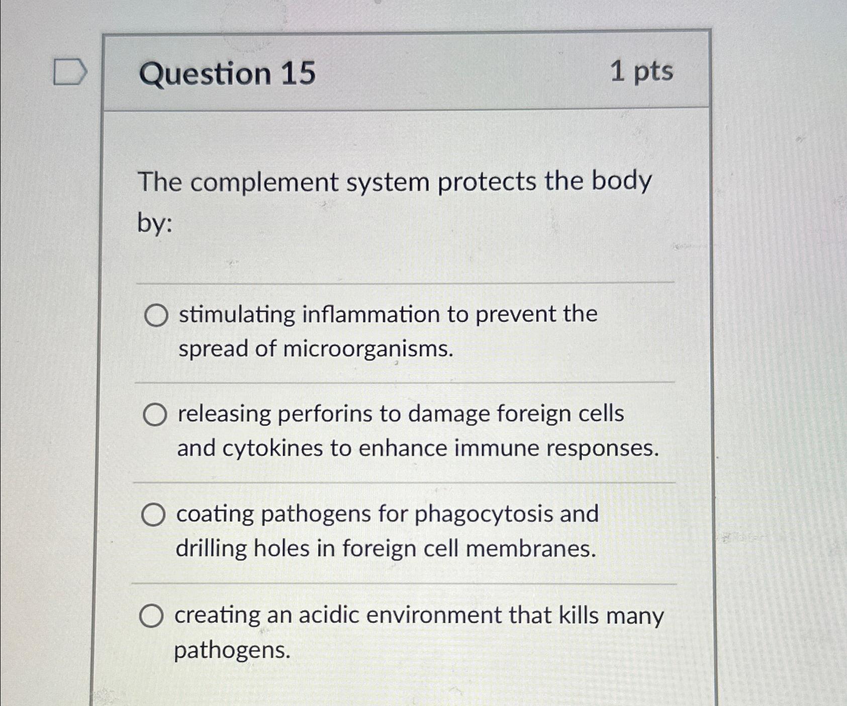 Solved Question 151ptsThe complement system protects the | Chegg.com