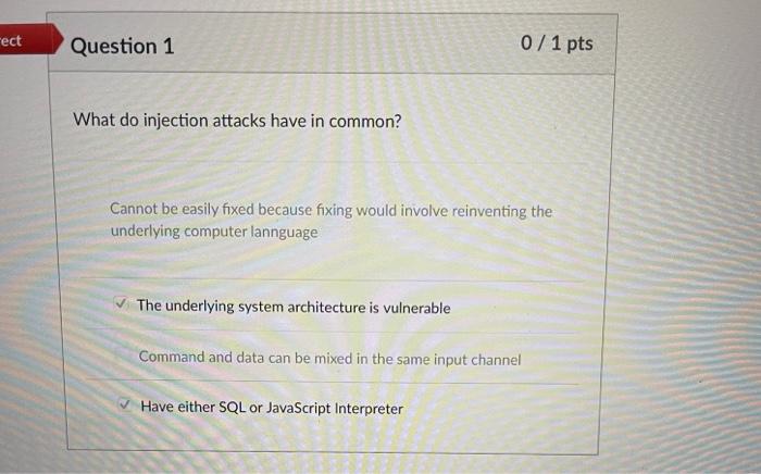 Solved rect Question 1 0 / 1 pts What do injection attacks | Chegg.com