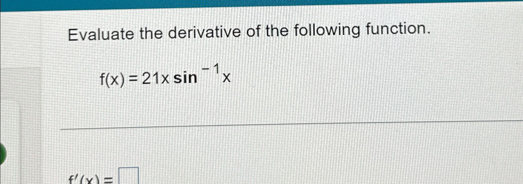 Solved Evaluate the derivative of the following | Chegg.com