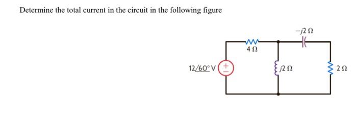 Solved Determine the total current in the circuit in the | Chegg.com