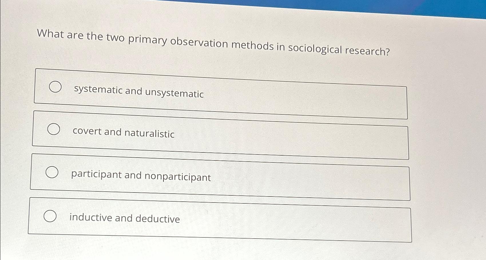 Solved What are the two primary observation methods in | Chegg.com