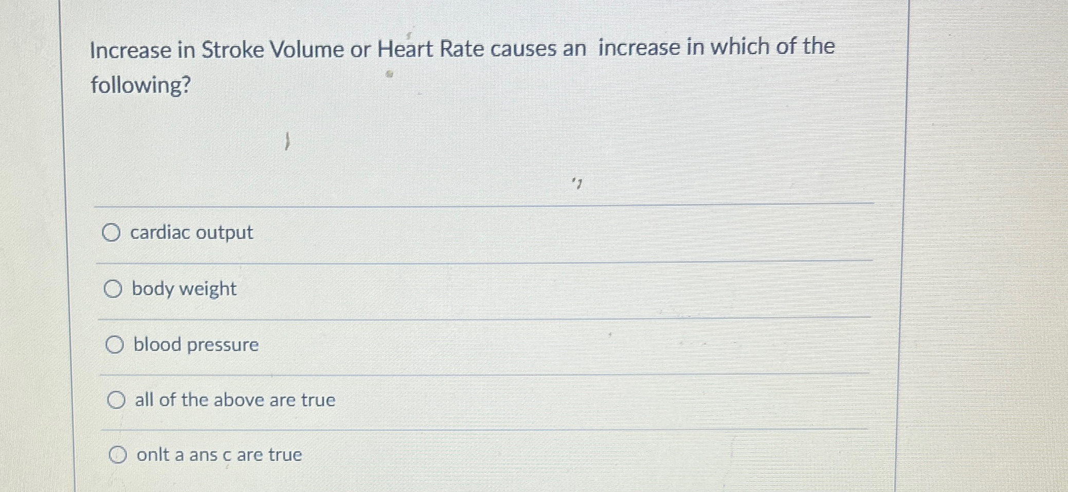 Solved Increase in Stroke Volume or Heart Rate causes an | Chegg.com