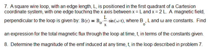 Solved 7. A square wire loop, with an edge length, L, is | Chegg.com
