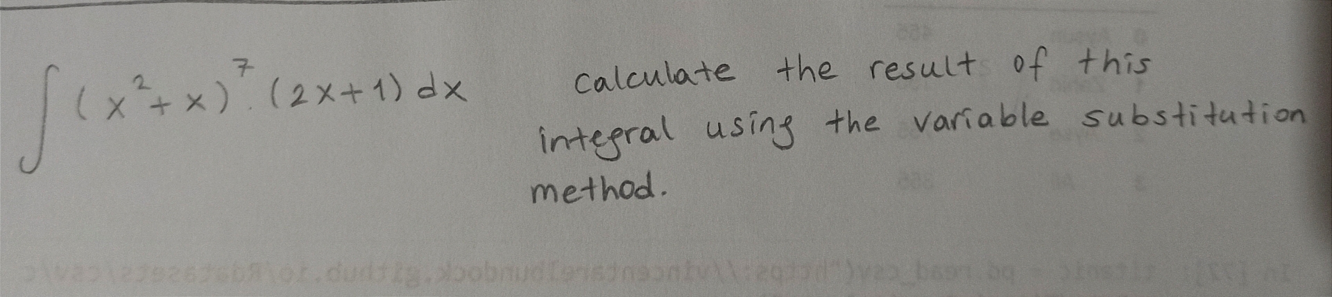 Solved ∫﻿﻿(x2+x)7*(2x+1)dxcalculate the result of this | Chegg.com