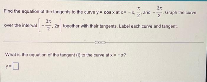 Solved Find the equation of the tangents to the curve y=cosx | Chegg.com
