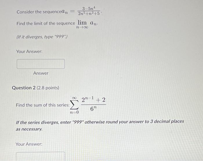 Solved Consider the sequence an=2n5+n2+53−5n4. Find the | Chegg.com