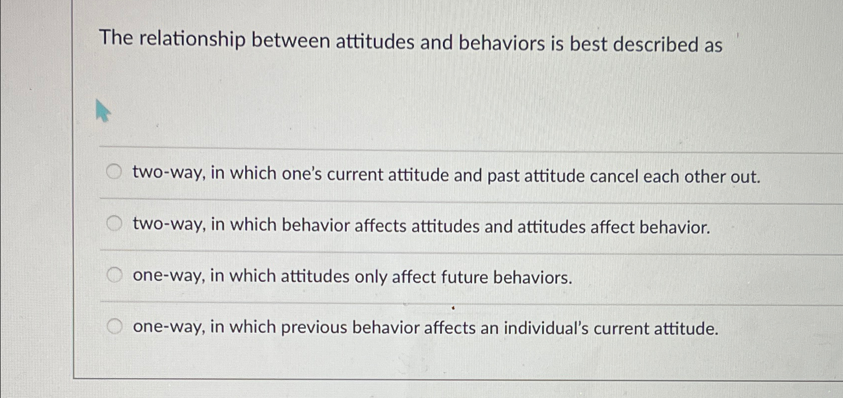 Solved The relationship between attitudes and behaviors is | Chegg.com